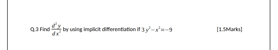 Solved i need the solution today please Find d2y / dx2 | Chegg.com