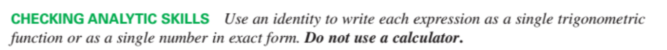 Solved CHECKING ANALYTIC SKILLS Use an identity to write | Chegg.com