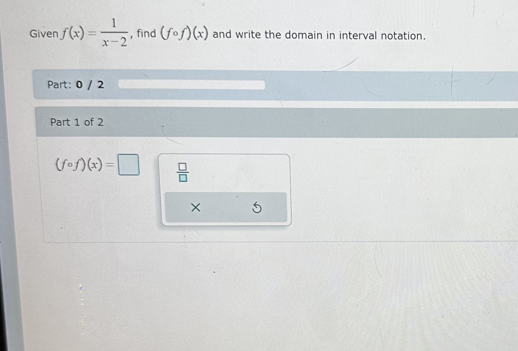 Solved Given f(x)=1x-2, ﻿find (fof)(x) ﻿and write the domain | Chegg.com