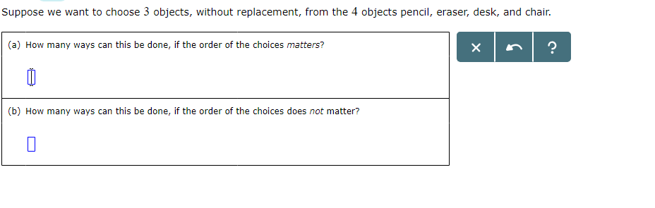 Solved Suppose we want to choose 3 objects, without | Chegg.com