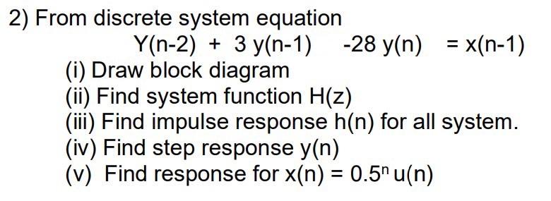 Solved 2) From discrete system equation Y(n-2) + 3 y(n-1) | Chegg.com