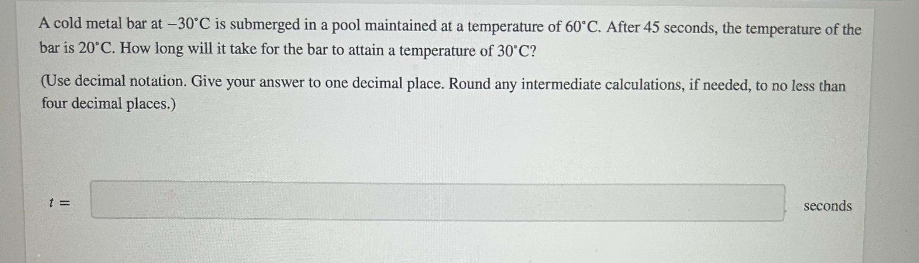 Solved A cold metal bar at −30∘C is submerged in a pool | Chegg.com