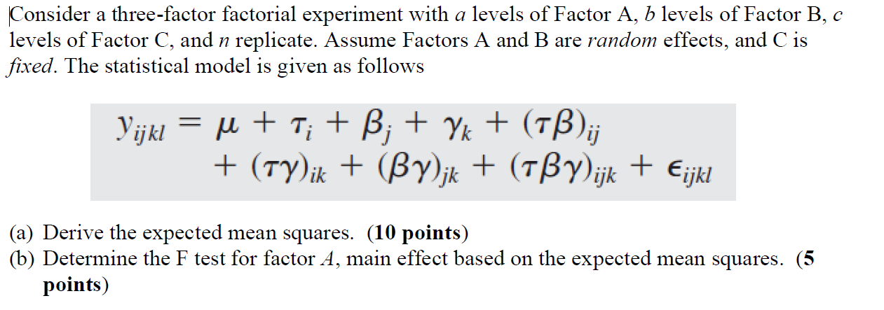 Consider a three-factor factorial experiment with a | Chegg.com