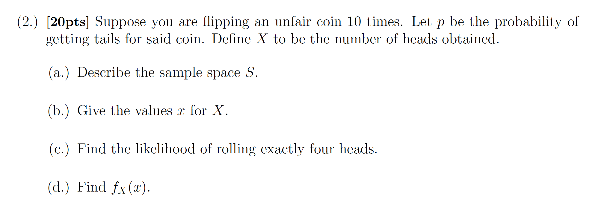 Solved (2.) [20pts] Suppose you are flipping an unfair coin | Chegg.com
