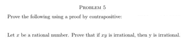Solved Prove the following using a proof by contrapositive: | Chegg.com