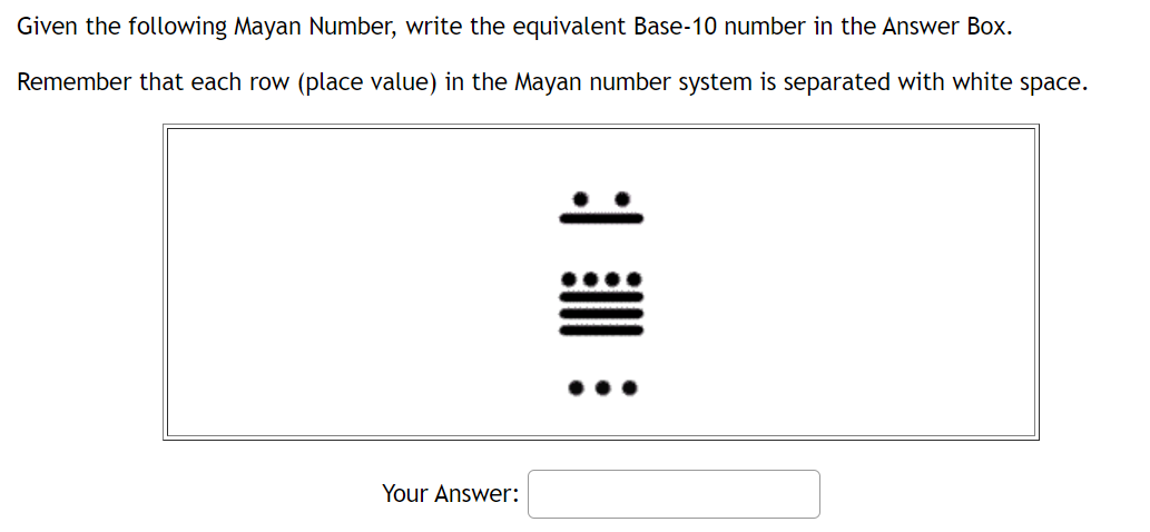 Solved Given the following Mayan Number, write the | Chegg.com