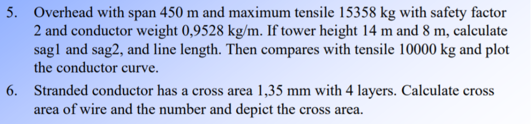Solved 5. Overhead with span 450 m and maximum tensile 15358 | Chegg.com