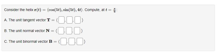 Solved Consider the helix r(t)= cos(5t),sin(5t),4t . | Chegg.com