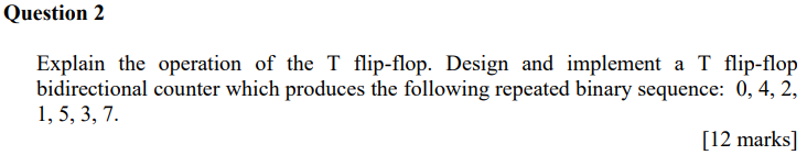 Solved Question 2 Explain the operation of the I flip-flop. | Chegg.com