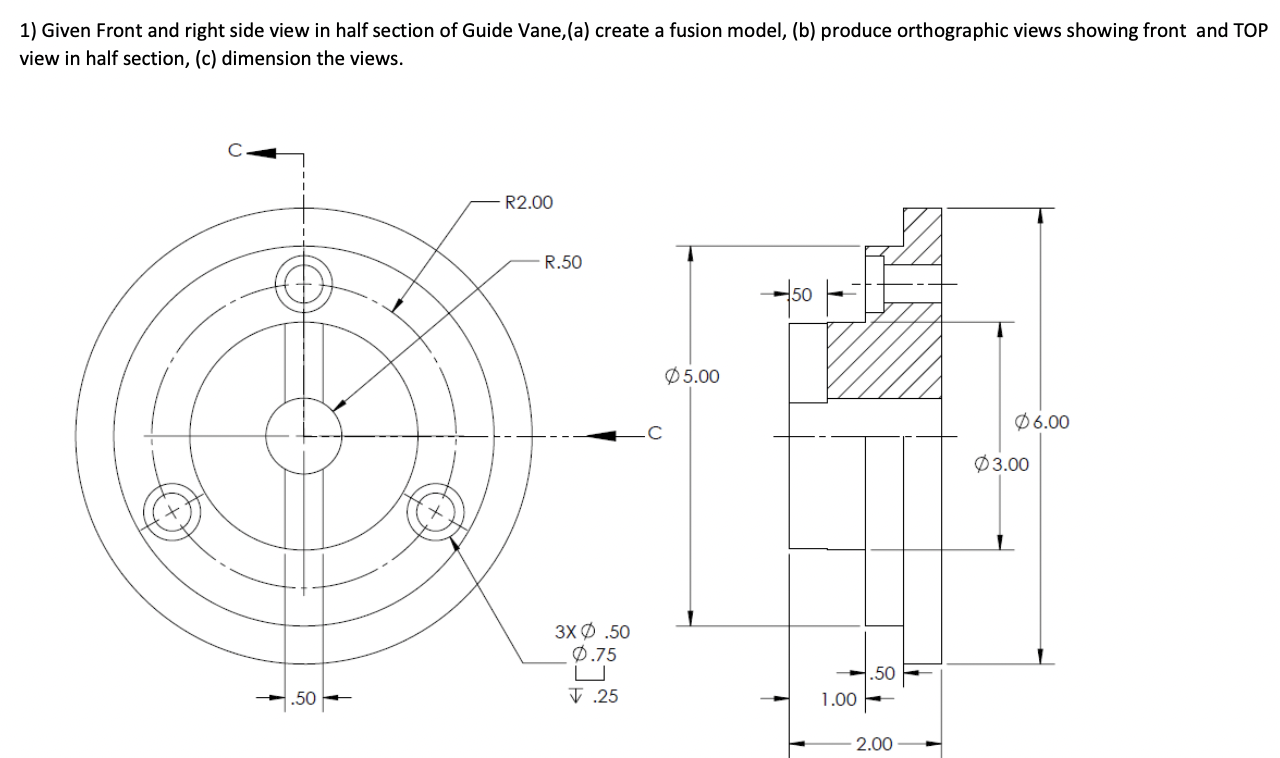 Solved 1) Given Front and right side view in half section of | Chegg.com