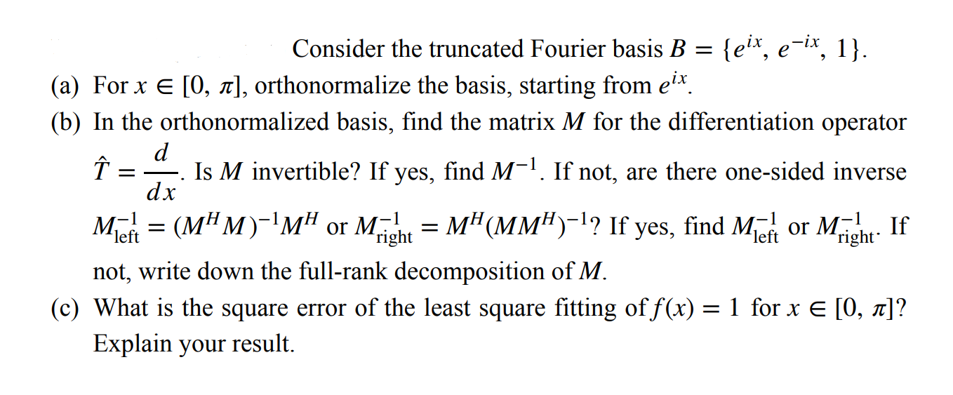 Solved = Consider the truncated Fourier basis B = {eix, | Chegg.com