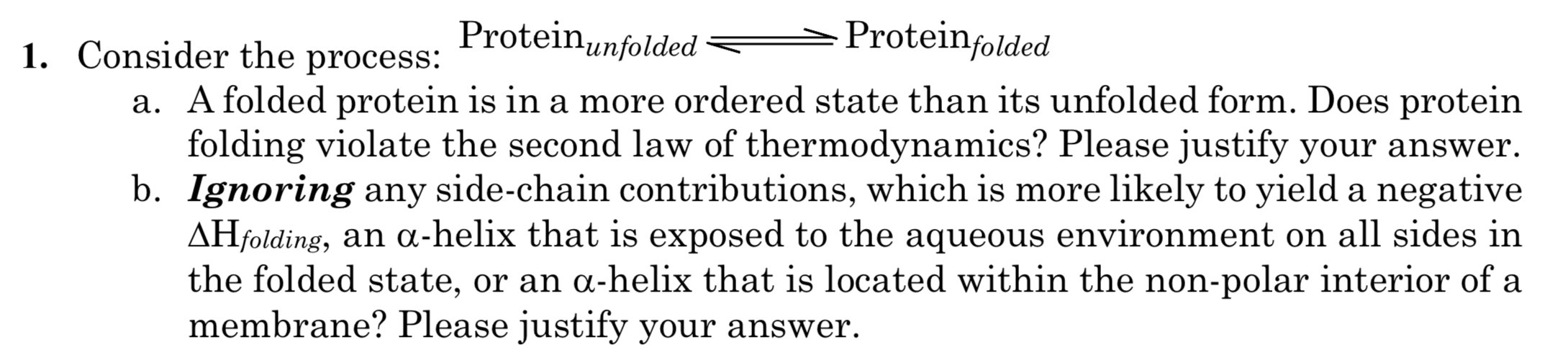 Solved 1. Consider the process: Protein unfolded ⇌ Protein | Chegg.com