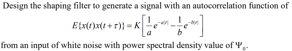 Solved Design the shaping filter to generate a signal with | Chegg.com