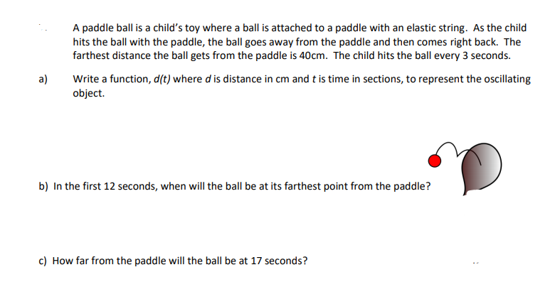 Solved A paddle ball is a child's toy where a ball is | Chegg.com