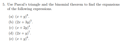 Solved 5. Use Pascal's triangle and the binomial theorem to | Chegg.com