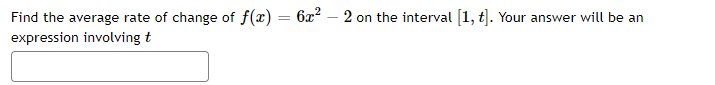 Solved Find the average rate of change of f(x)=6x2−2 on the | Chegg.com