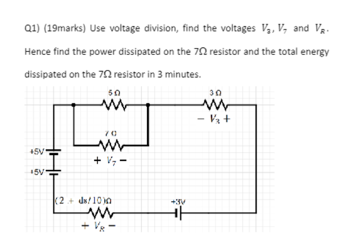 Solved Q1) (19marks) Use voltage division, find the voltages | Chegg.com