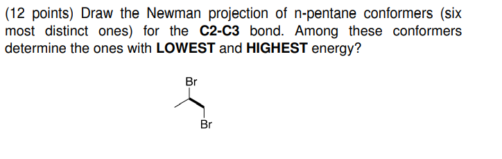 Solved (12 points) Draw the Newman projection of n-pentane | Chegg.com
