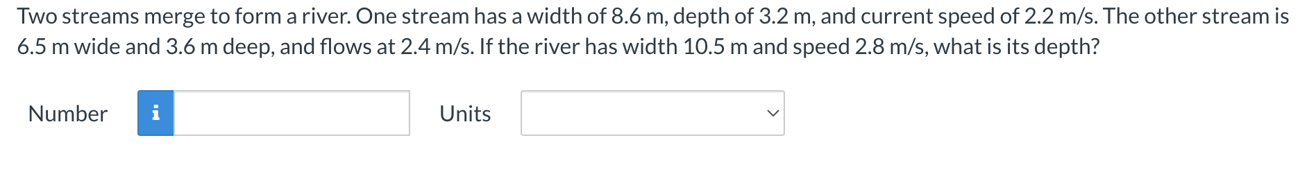 Solved Two streams merge to form a river. One stream has a | Chegg.com