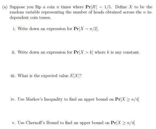 Solved (a) Suppose you flip a coin n times where Pr[H] = | Chegg.com
