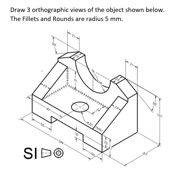 Solved Draw 3 orthographic views of the object shown below | Chegg.com