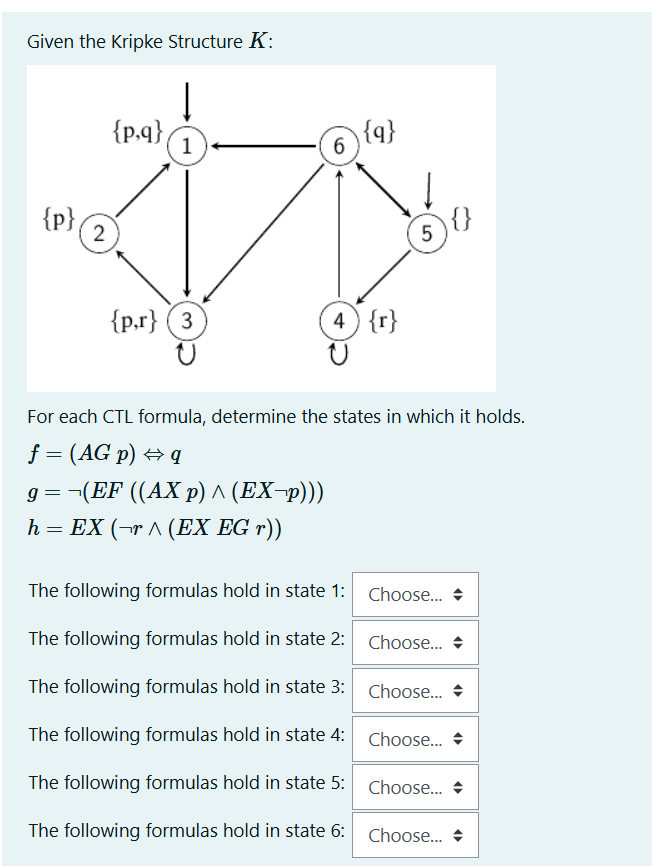 Solved Given the Kripke Structure K ﻿:For each CTL ﻿formula, | Chegg.com