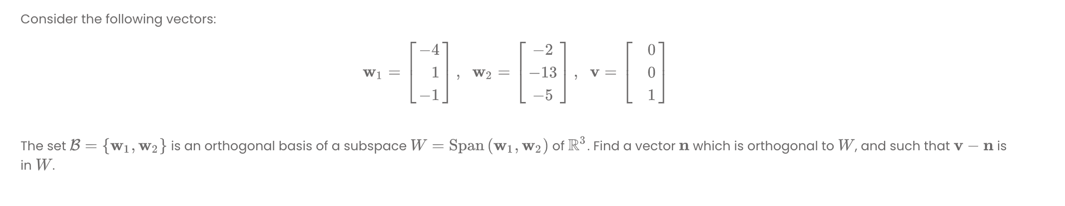 Solved Consider the following vectors: 4 2 W1 = W2 = -13 V = | Chegg.com
