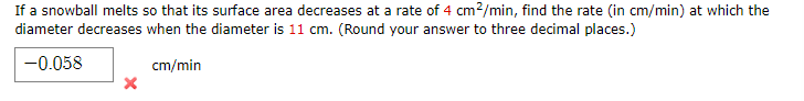 Solved If ﻿a snowball melts so ﻿that its surface area | Chegg.com
