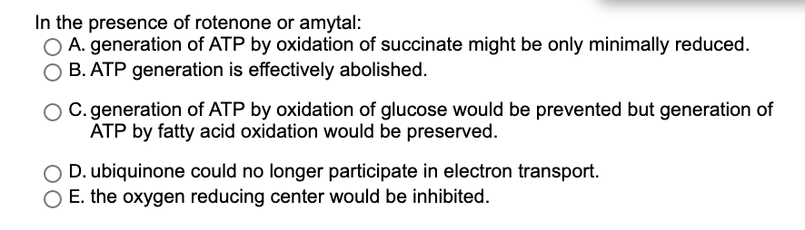 Solved In the presence of rotenone or amytal: A. generation | Chegg.com