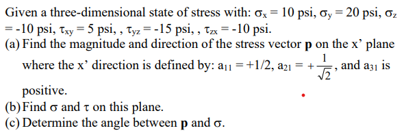 Solved Given a three-dimensional state of stress with: | Chegg.com