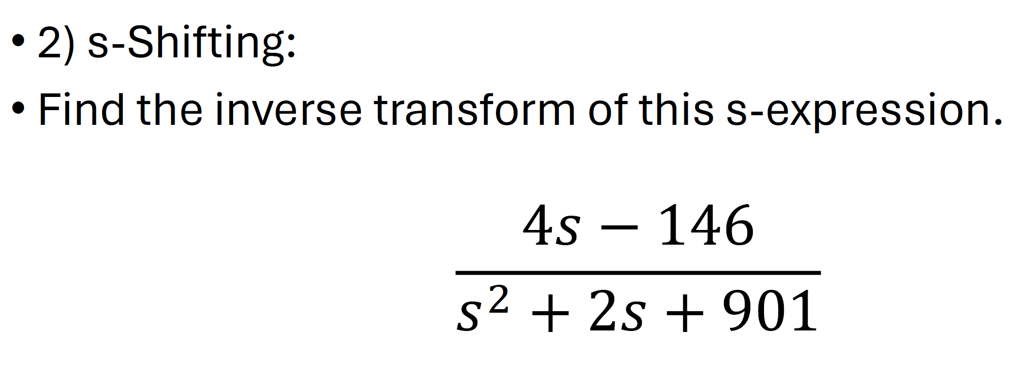 Solved - 2) s-Shifting: - Find the inverse transform of this | Chegg.com
