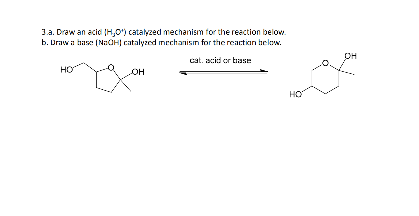 Solved 3.a. Draw an acid (H20+) catalyzed mechanism for the | Chegg.com
