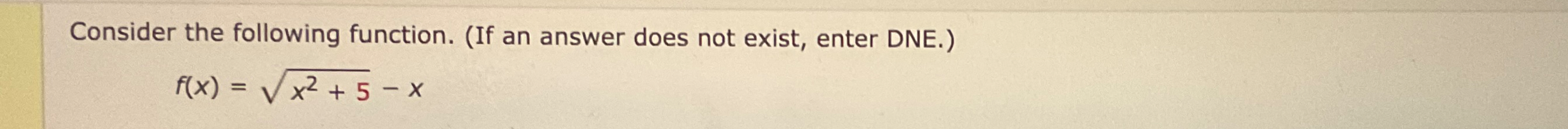 Solved Consider the following function. (If an answer does | Chegg.com