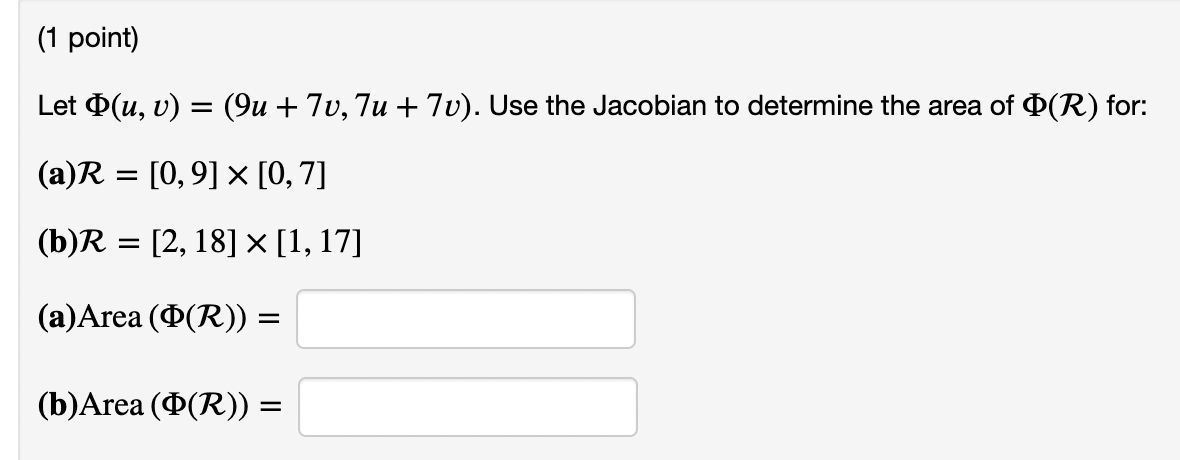 Solved (1 point) Let Φ(𝑢,𝑣)=(9𝑢+7𝑣,7𝑢+7𝑣). Use the | Chegg.com