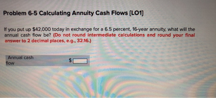 Solved Problem 6-5 Calculating Annuity Cash Flows [LO1] If | Chegg.com