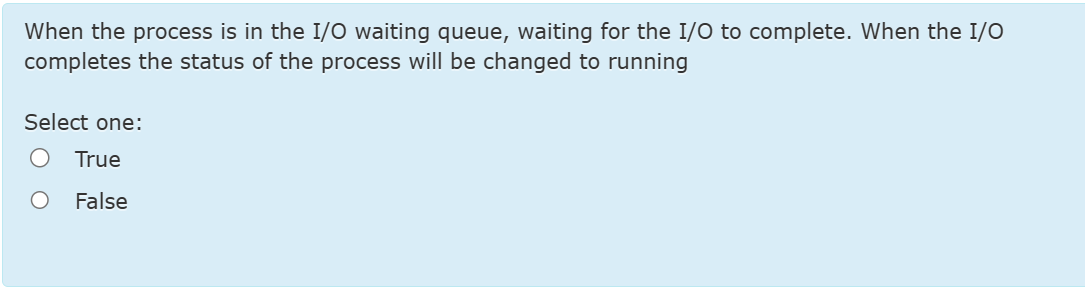 Solved When the process is in the I/O waiting queue, waiting | Chegg.com