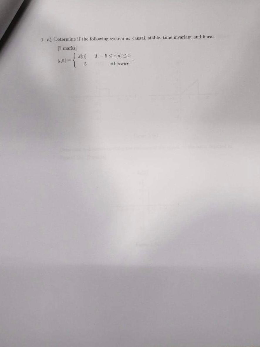 Solved 1. a) Determine if the following system is: causal, | Chegg.com