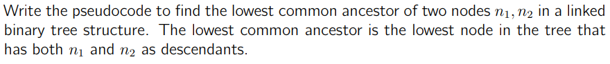 Solved Write the pseudocode to find the lowest common | Chegg.com
