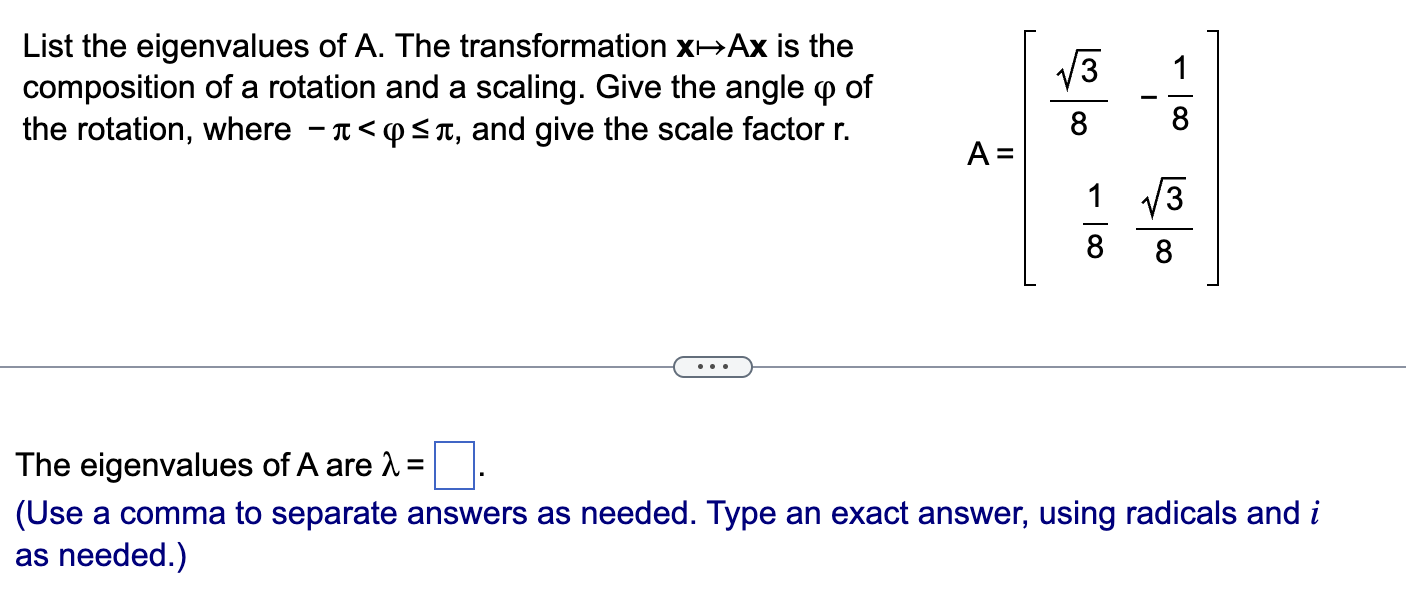 Solved List the eigenvalues of A. The transformation x↦Ax is | Chegg.com