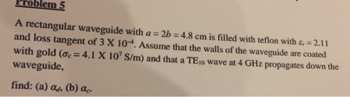 Solved A rectangular waveguide with a = 2b = 4.8 cm is | Chegg.com