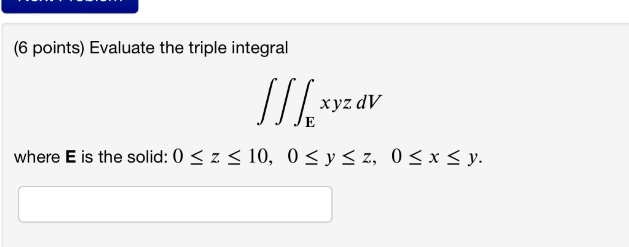 Solved (6 ﻿points) ﻿Evaluate the triple integral∭ExyzdVwhere | Chegg.com