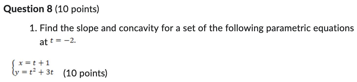 Solved Question 8 (10 ﻿points)Find the slope and concavity | Chegg.com