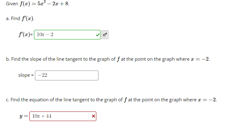 Solved Given f(x)=5x2-2x+8.a. ﻿Find f'(x).f'(x)=b. ﻿Find the | Chegg.com
