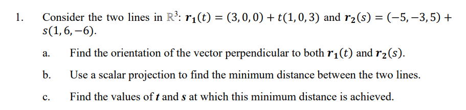Solved 1. Consider the two lines in R3: rı(t) = (3,0,0) + | Chegg.com