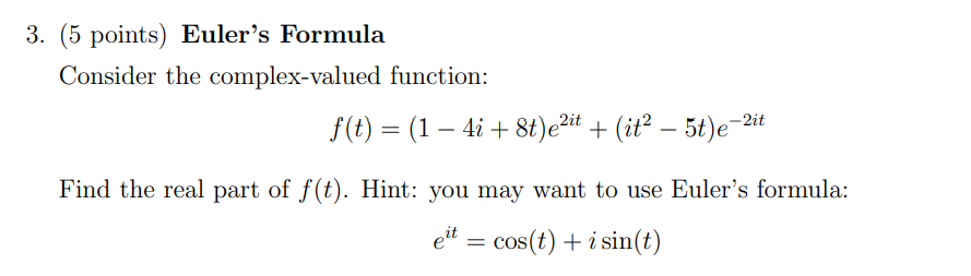 Solved (5 ﻿points) ﻿Euler's FormulaConsider the | Chegg.com