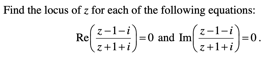 Solved Find the locus of z for each of the following | Chegg.com