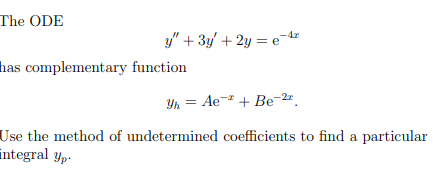 Solved The ODE y′′+3y′+2y=e−4x has complementary function | Chegg.com