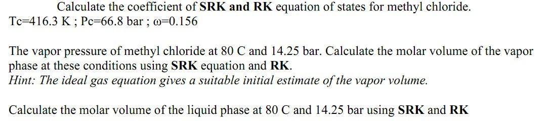 Solved Calculate the coefficient of SRK and RK equation of | Chegg.com
