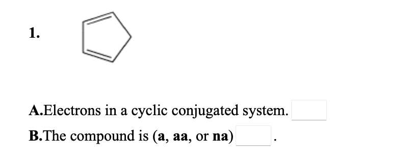 Solved 1. A.Electrons in a cyclic conjugated system. B.The | Chegg.com