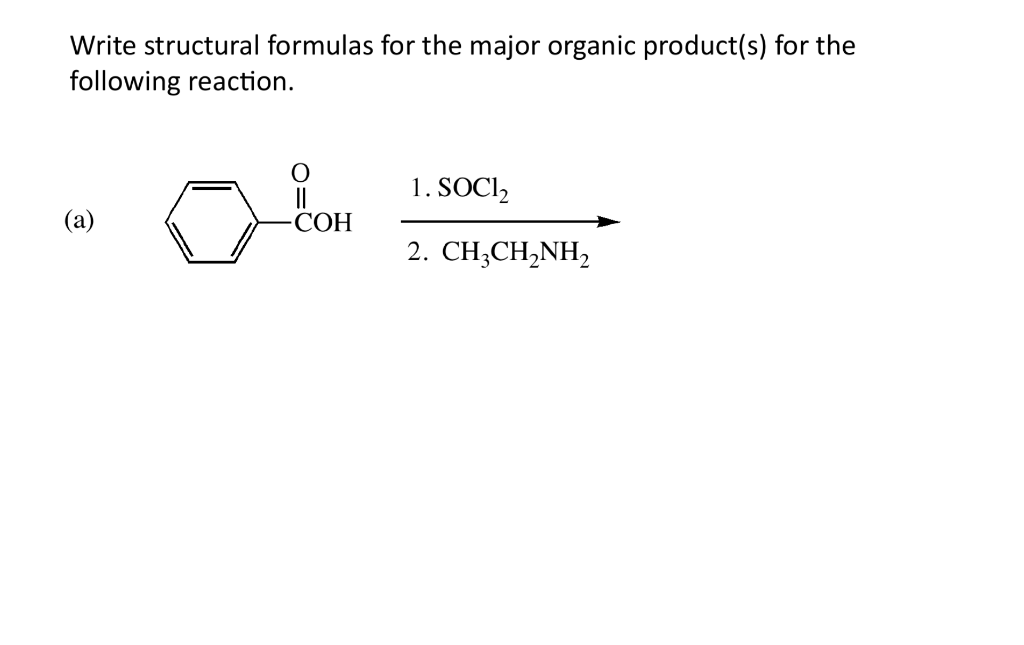 Solved Write structural formulas for the major organic | Chegg.com